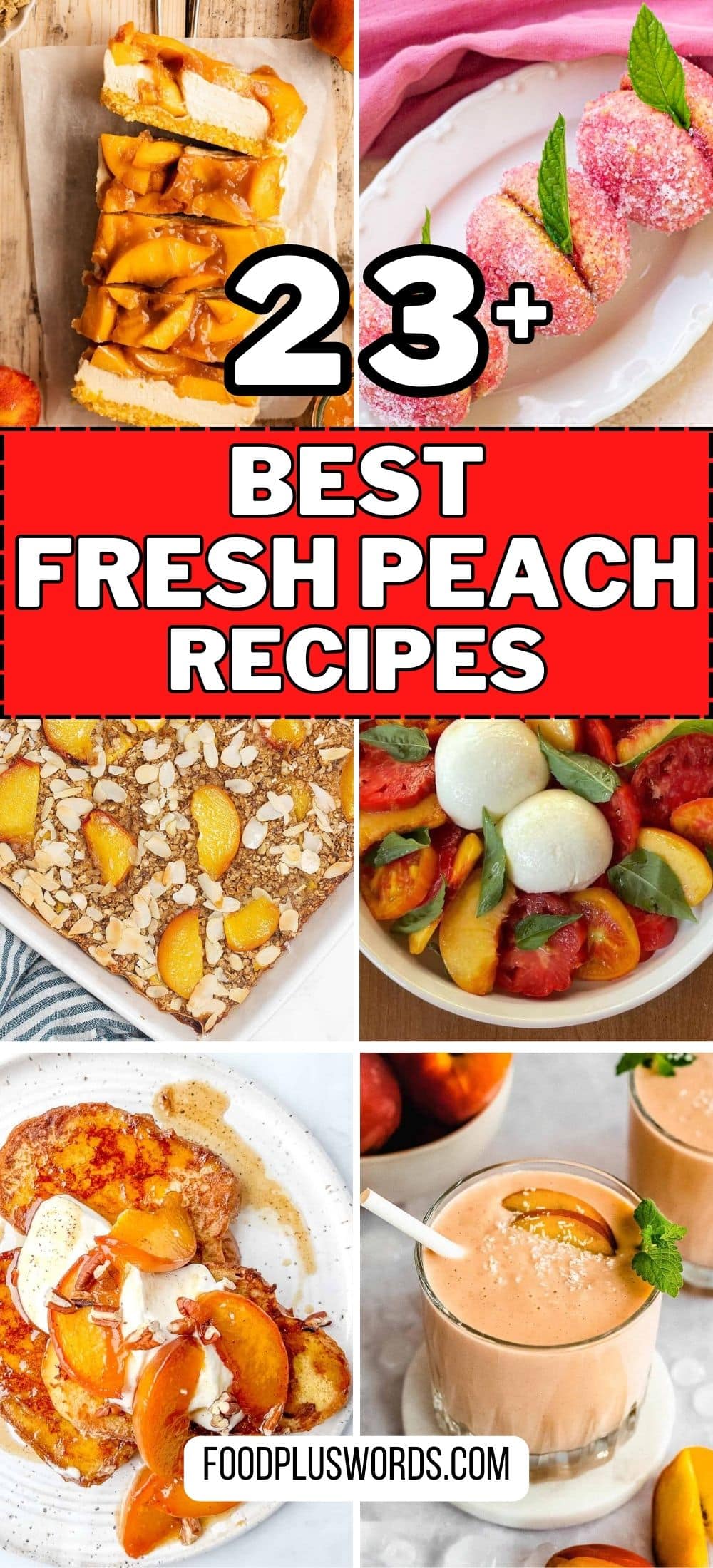 25+ Best Ever Peach Recipes You’ll Want to Make on Repeat