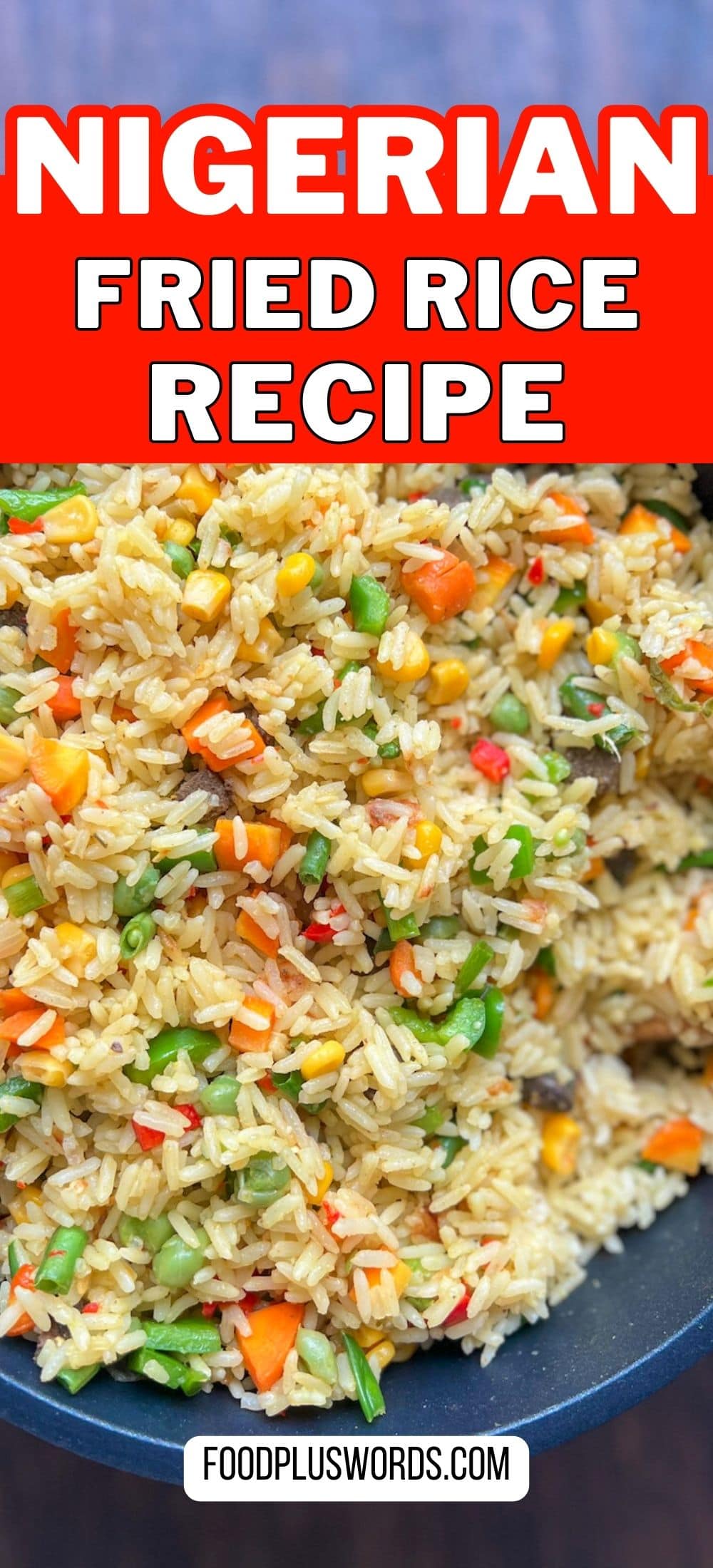Authentic Nigerian Fried Rice Recipe