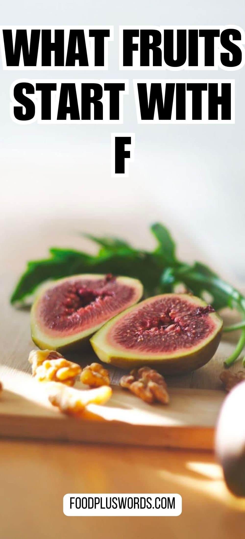 26 Amazing Fruits That Start with F That Will Surprise You